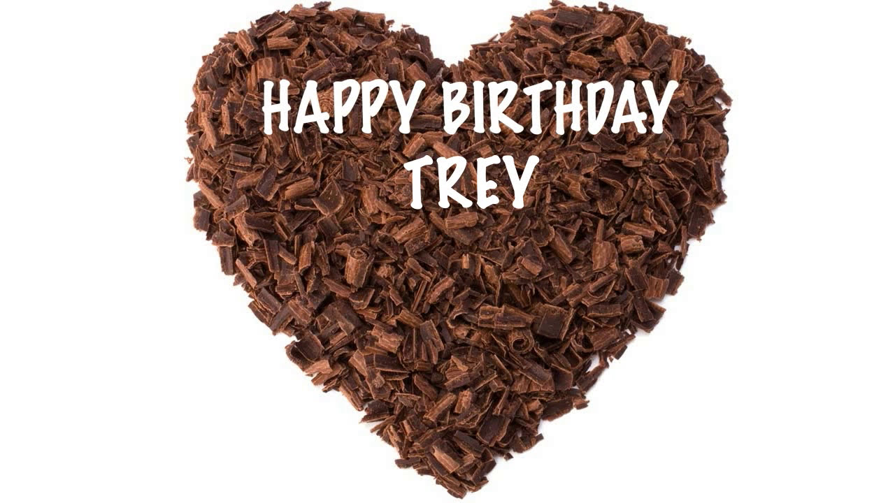 Trey Chocolate - Happy Birthday TREY - YouTube