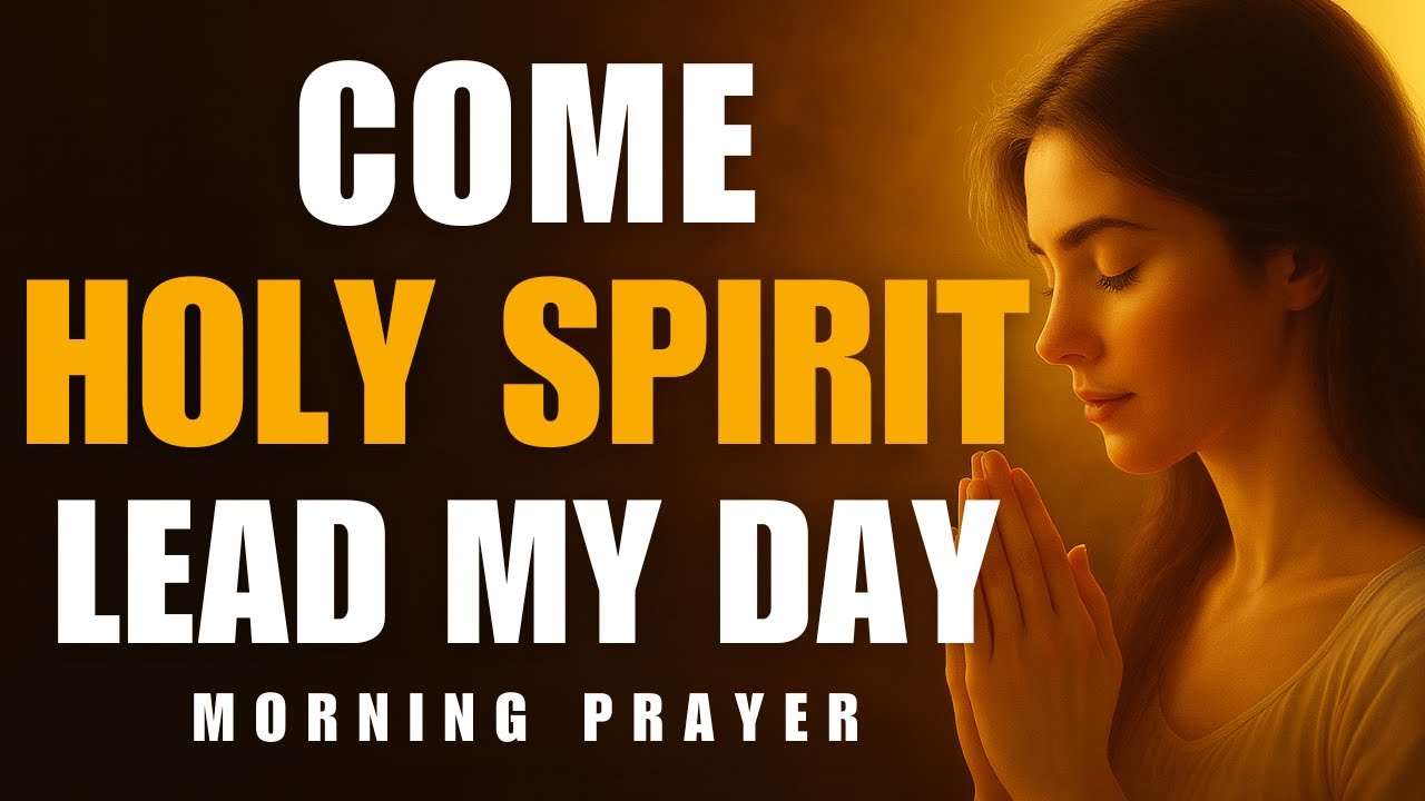 Come, Holy Spirit, Guide My Steps Today | Morning Prayer for Guidance ...