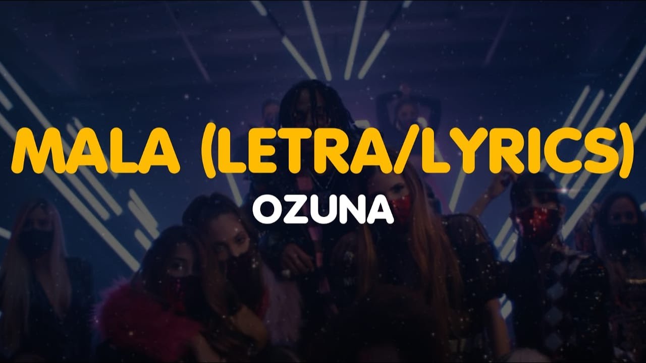 Mala (LETRA) - Ozuna - YouTube