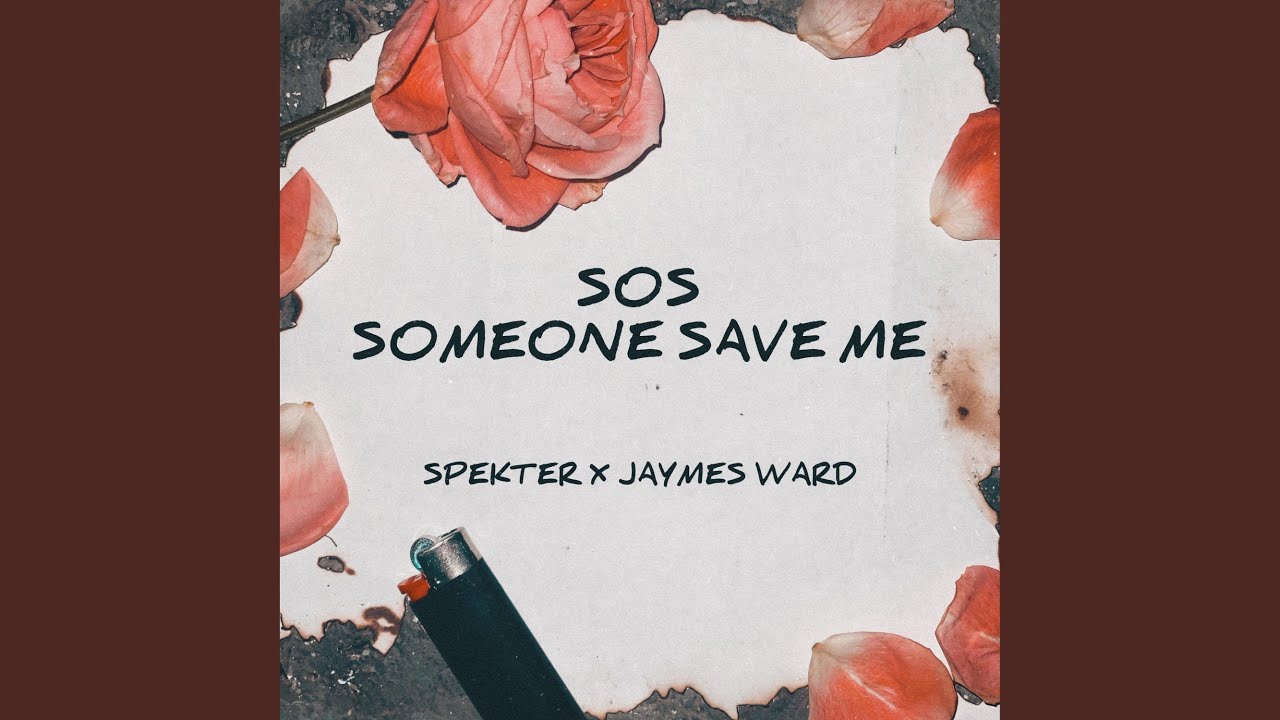 SOS (Someone Save Me) (feat. Jaymes Ward) - YouTube