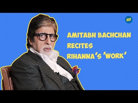ScoopWhoop : Amitabh Bachchan Recites Rihanna's 'Work'