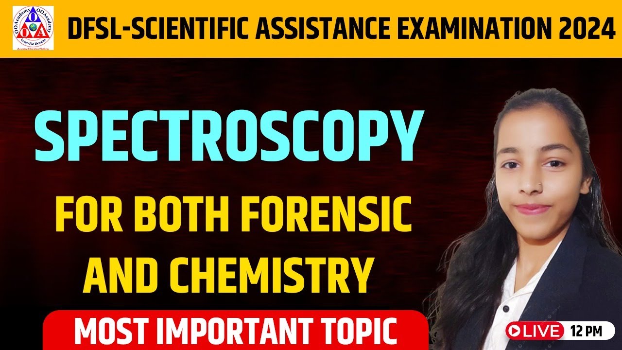 12 PM CHEMISTRY | SPECTROSCOPY - FOR BOTH FORENSIC AND CHEMISTRY | DFSL ...