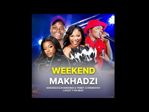 Makhadzi feat Kharishma & King Monada & Shebeshxt - Weekend | Lekompo ...