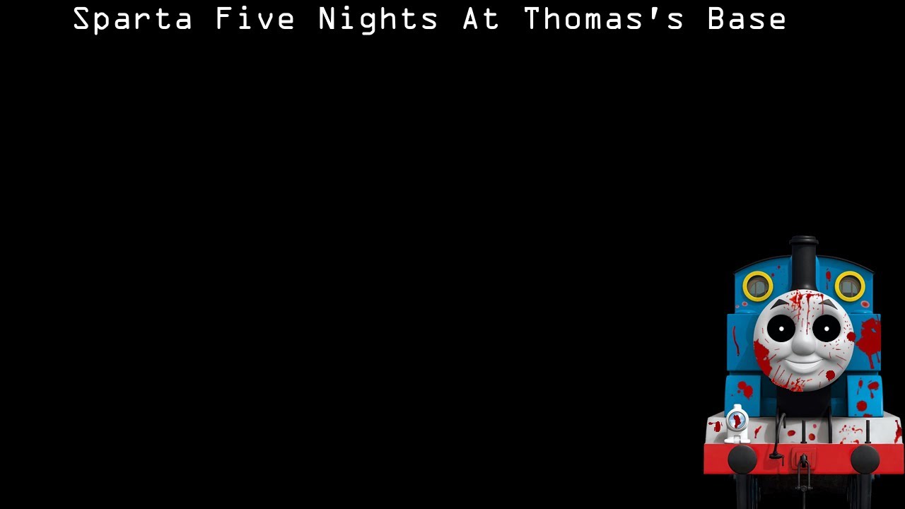 Sparta Five Nights At Thomas's Base - YouTube
