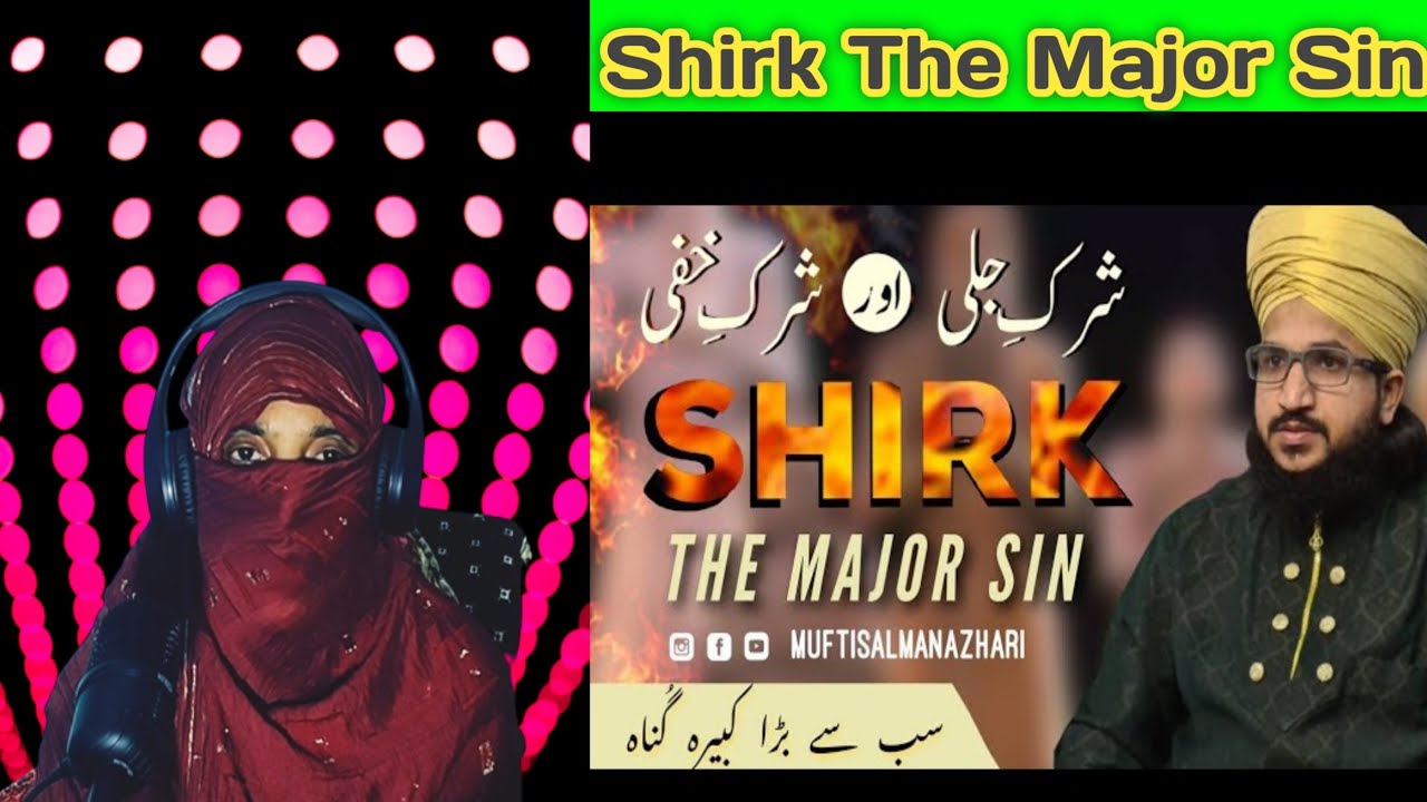 "SHIRK" The Major Sin | Mufti Salman Azhari|Indian Reaction - YouTube