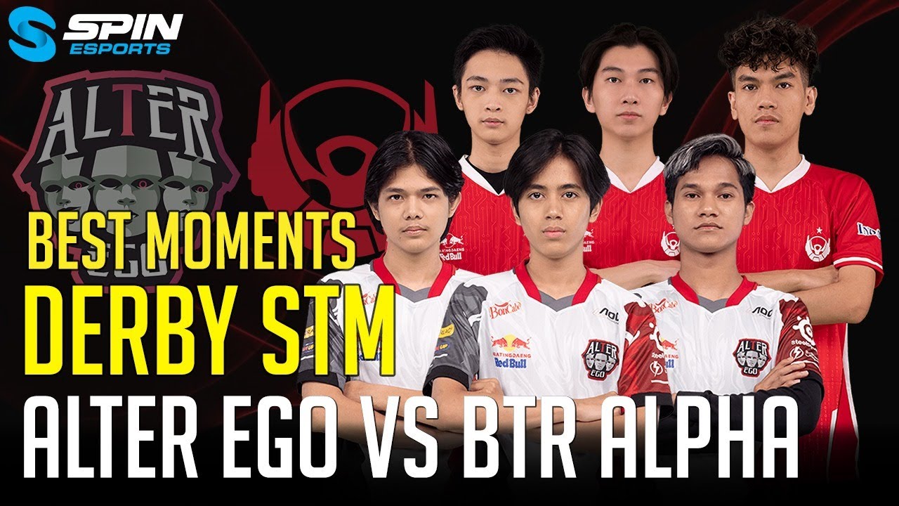 ALTER EGO VS BTR ALPHA - BEST MOMENTS DERBY STM INDONESIA DARI AWAL ...
