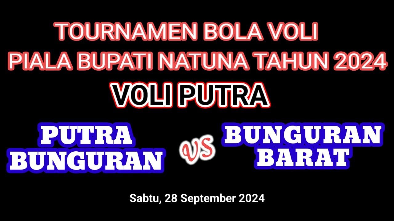 🔴LIVE | PIALA BUPATI NATUNA 2024 - PUTRA BUNGURAN vs BUNGURAN BARAT ...