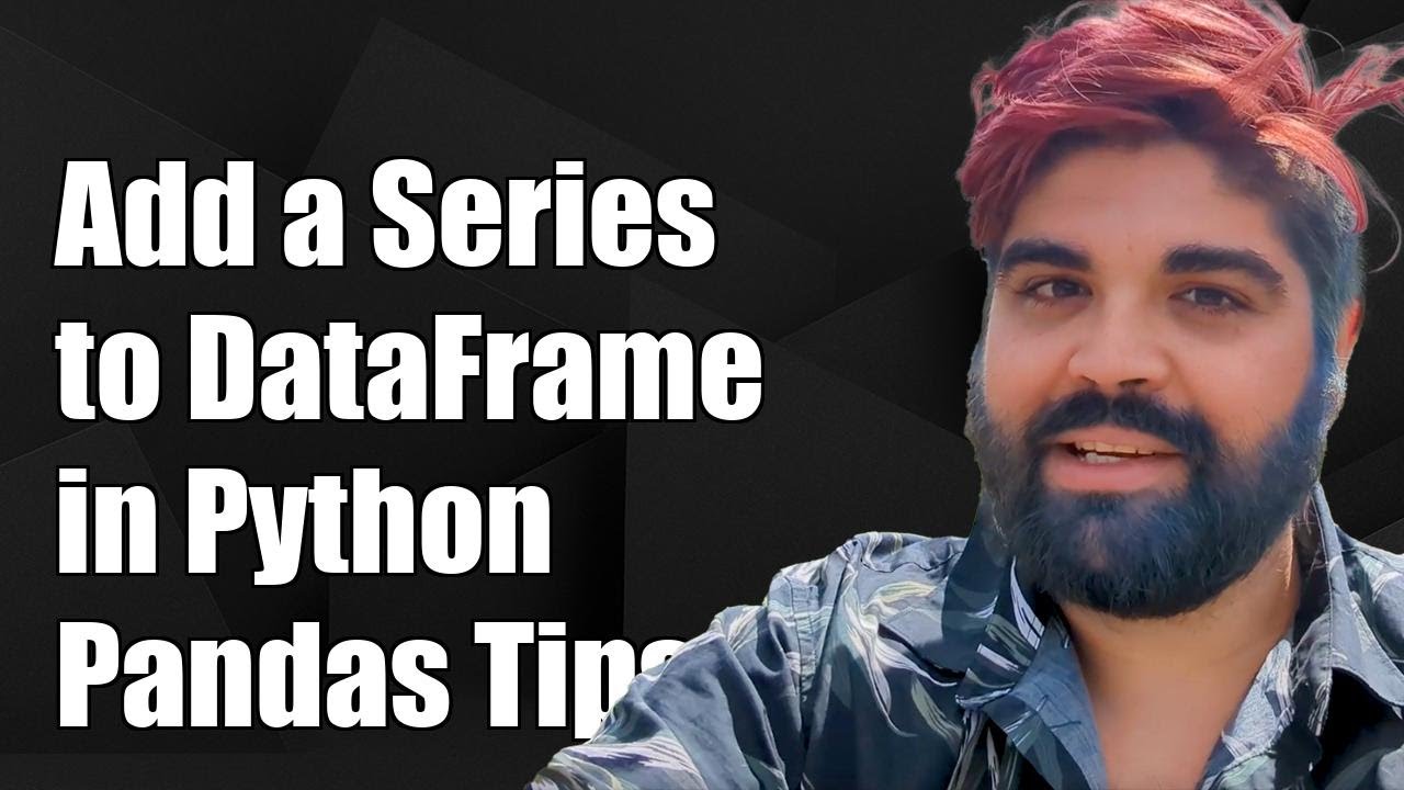 How To Add A Series To An Existing Dataframe In Python Pandas Youtube 7623