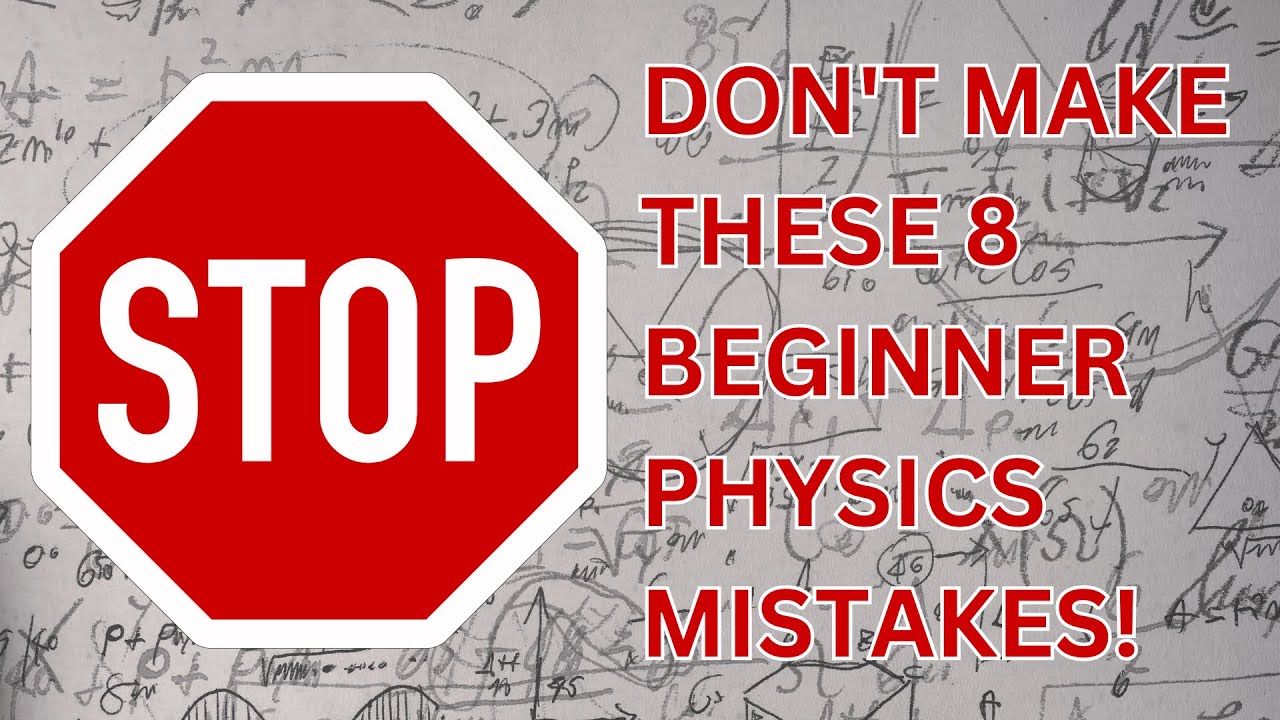 Taking Physics this Year? Don't Make these 8 Common Mistakes! - YouTube
