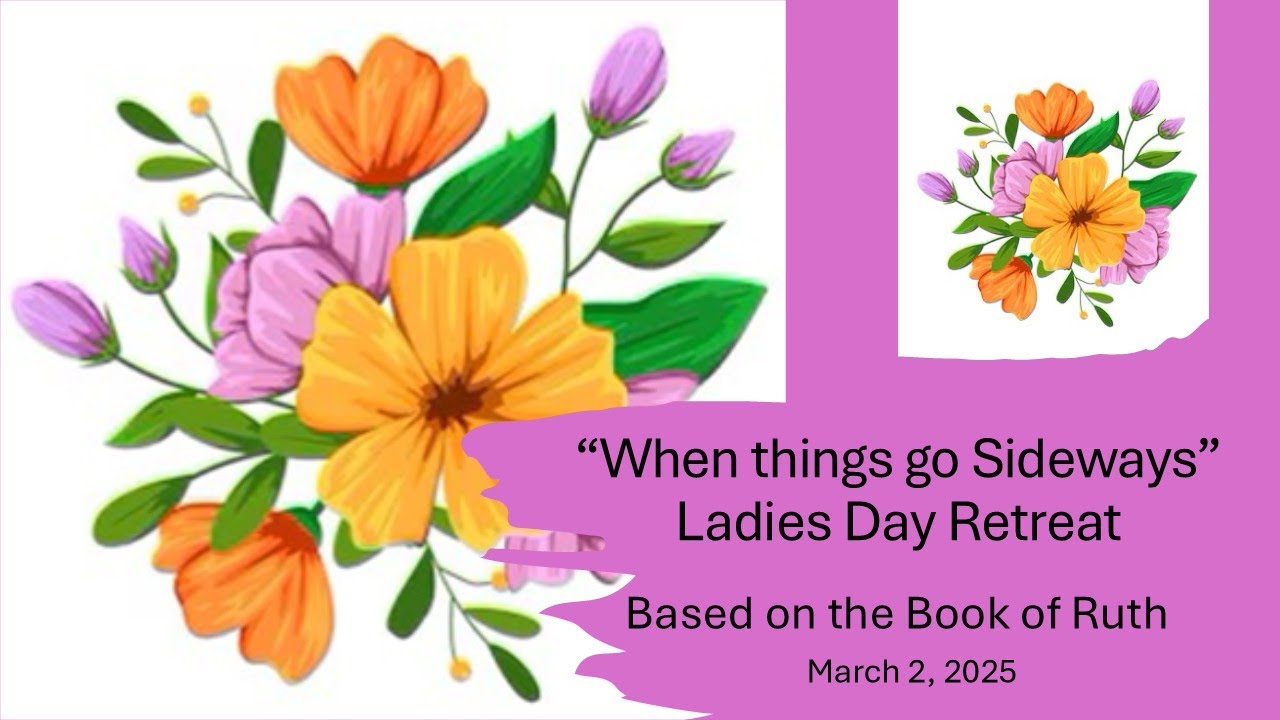 "When things go sideways" Ladies Day Retreat Mar 1, 2025 - YouTube
