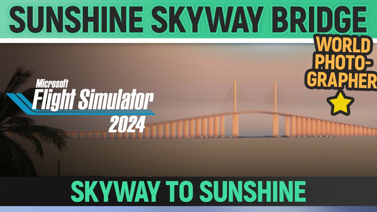 Microsoft Flight Simulator 24 - Sunshine Skyway Bridge - World ...