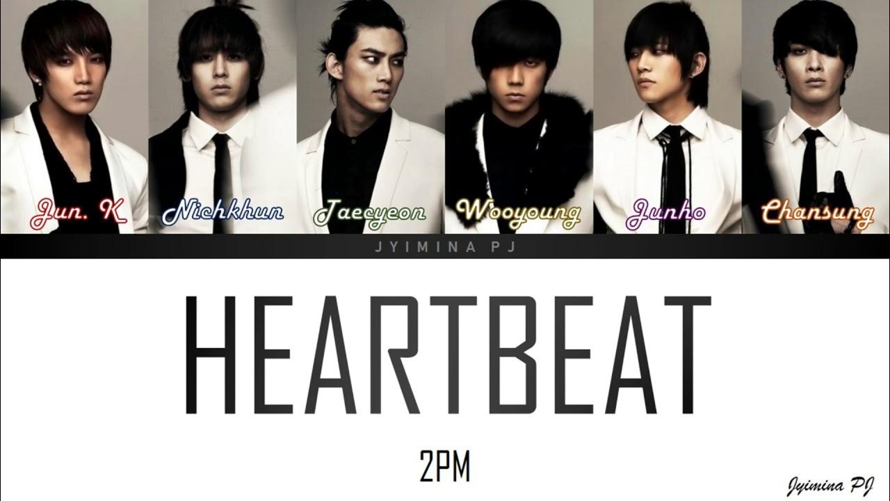 2PM (투피엠) - 'HEARTBEAT' LYRICS (COLOR CODED_HAN_ROM_ENG) - YouTube Music