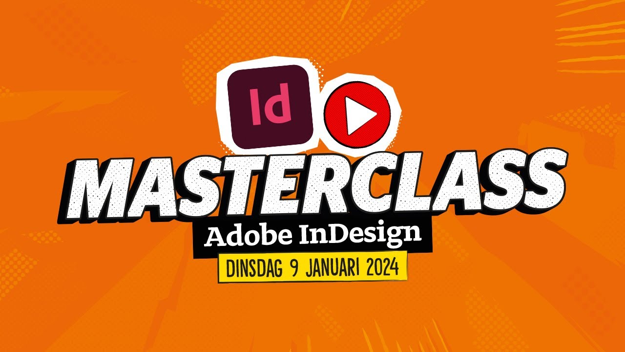 Adobe Masterclass - InDesign (Januari 2024) - YouTube