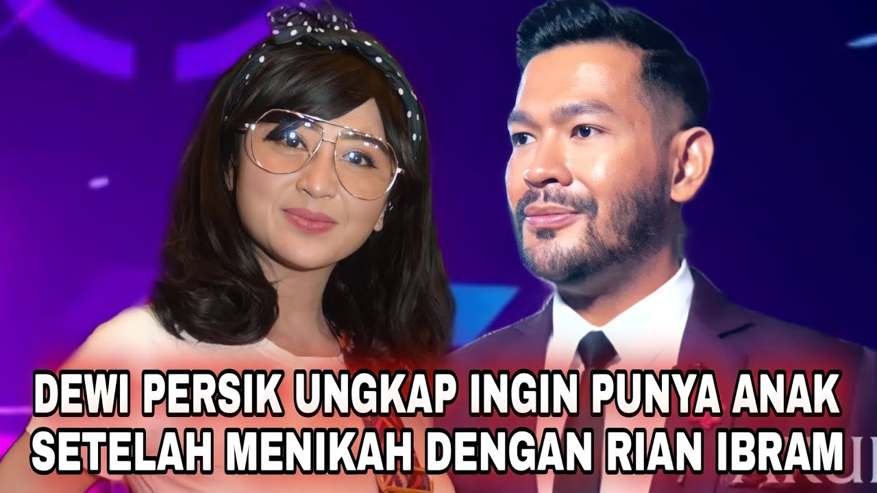 🔴Setelah Menikah dengan Rian Ibram‼️Dewi Persik Ungkap Ingin Punya Anak?!! - YouTube