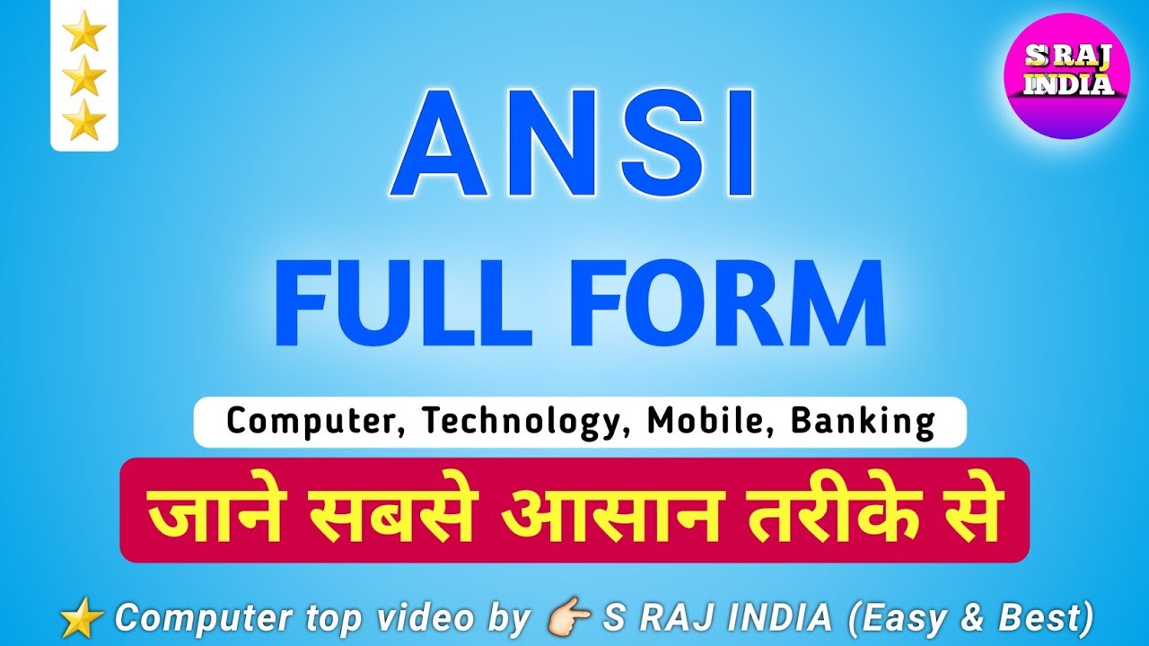 ANSI FULL FORM BY S RAJ INDIA TOP COMPUTER,TECHNOLOGY AND MOBILE VIDEO ...