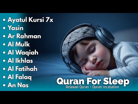 Uyqu uchun Qur'on | Dam olish uchun tinchlantiruvchi oyatlar | Oyat Kursiy, Yasin, Arrahmon Ala Aqel