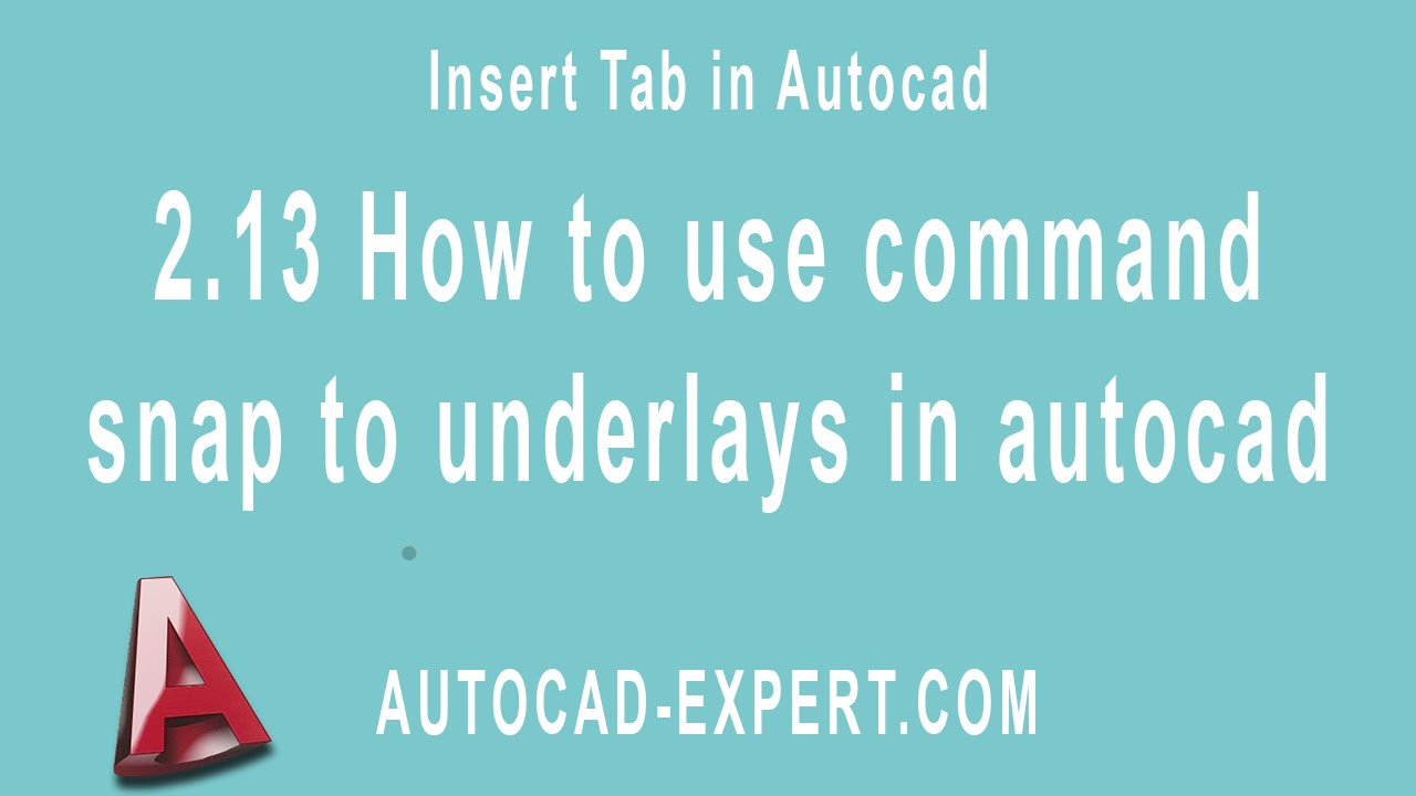 2 13 How To Use Command Snap To Underlays In Autocad YouTube 2-13-how-to-use-command-snap-to-underlays-in-autocad-youtube