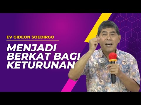 Ev Gideon Soedirgo - Menjadi Berkat bagi Keturunan - YouTube