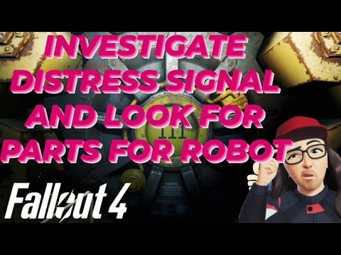 INVESTIGATE DISTRESS SIGNAL AND LOOK FOR PARTS FOR ROBOT FALLOUT 4 #10 ...