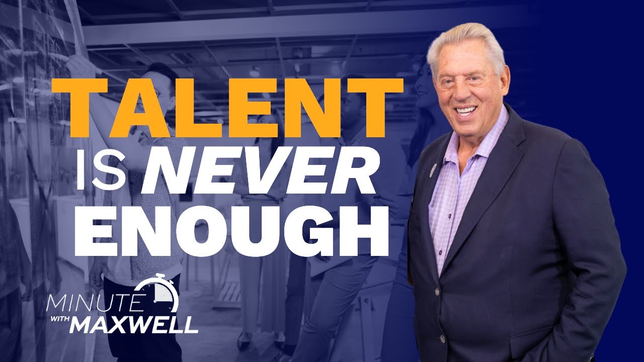 Minute With Maxwell: TALENT - John Maxwell Team - YouTube
