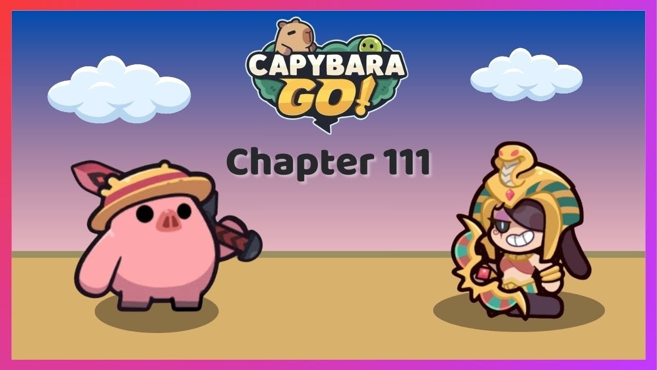 Capybara Go - Chapter 111 Gameplay - YouTube