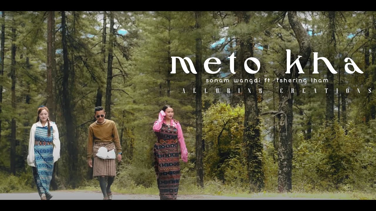 METO KHA ll Tshering Lham ll Sonam Wangdi ll HAYA GREEVA - YouTube