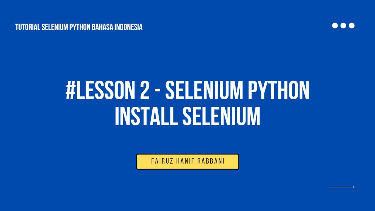 SELENIUM PYTHON TUTORIAL IN INDONESIAN - #2 INSTALL SELENIUM - YouTube