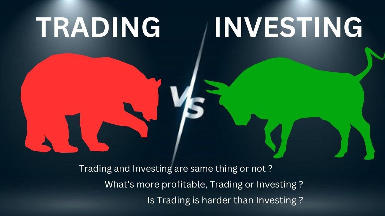 WHO YOU ARE ? TRADER OR INVESTOR ? || Trading Vs Investing for ...
