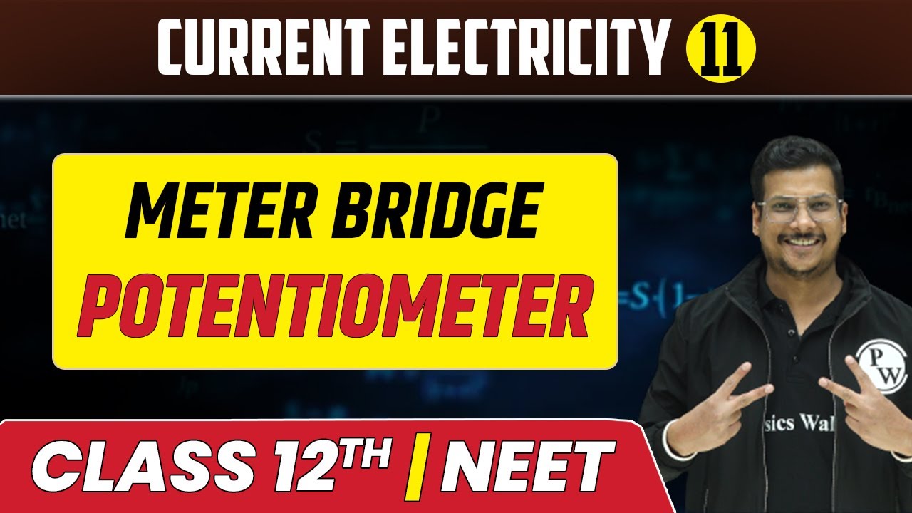 Current Electricity 11 | Meter Bridge | Potentiometer | Class 12th/NEET ...