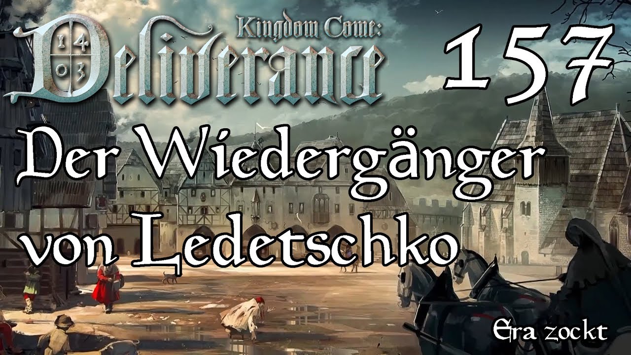 Kingdom Come: Deliverance - #157 Der Wiedergänger von Ledetschko (Let's ...