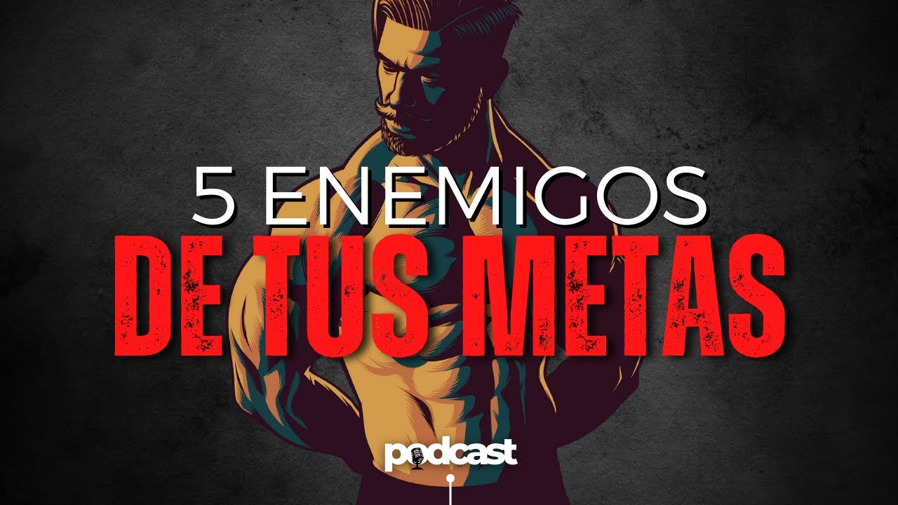 5 Enemigos Que Te Alejan De Tus Metas - YouTube