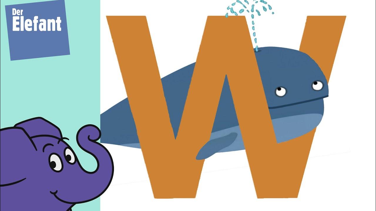 Buchstabe W - W wie Wal | Der Elefant | WDR - YouTube