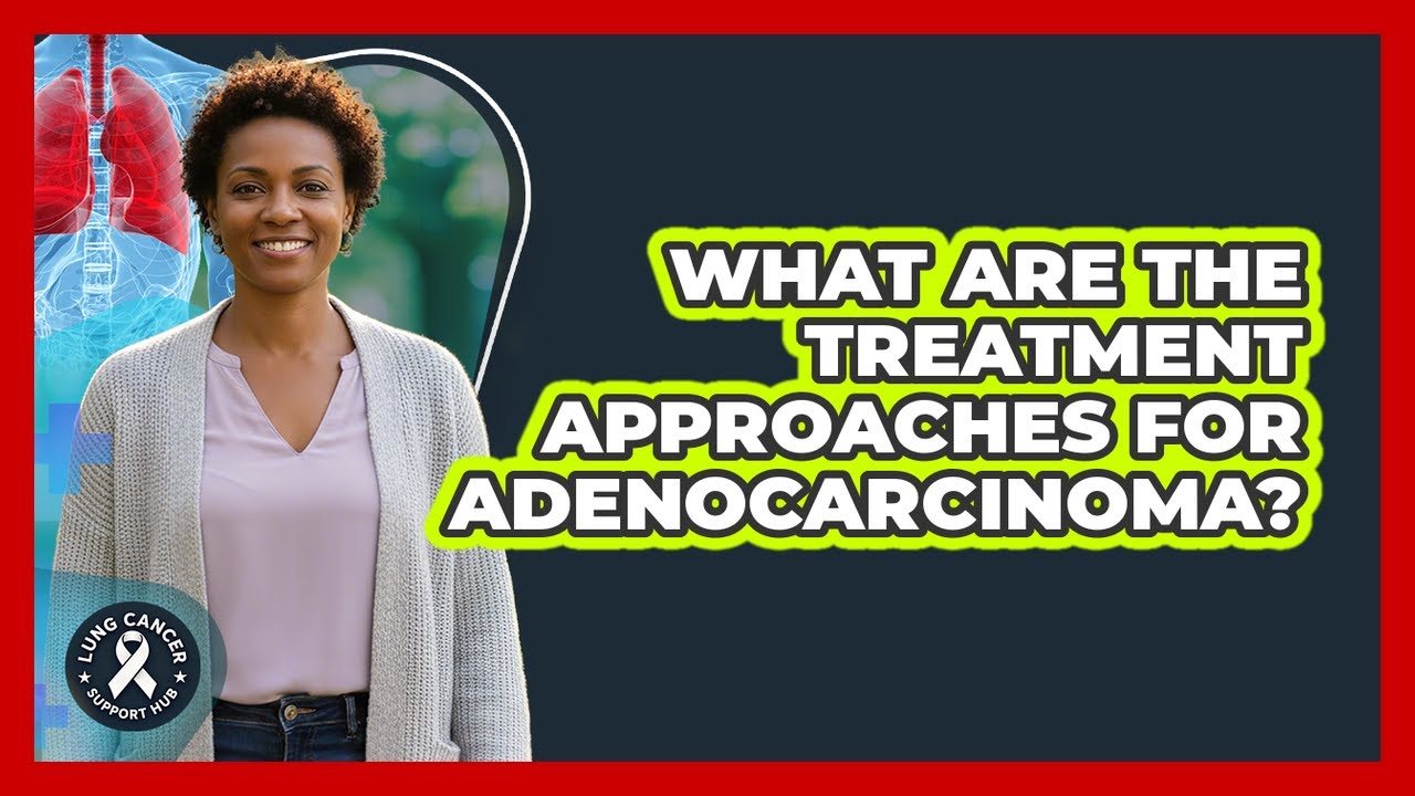 What Are The Treatment Approaches For Adenocarcinoma? - YouTube