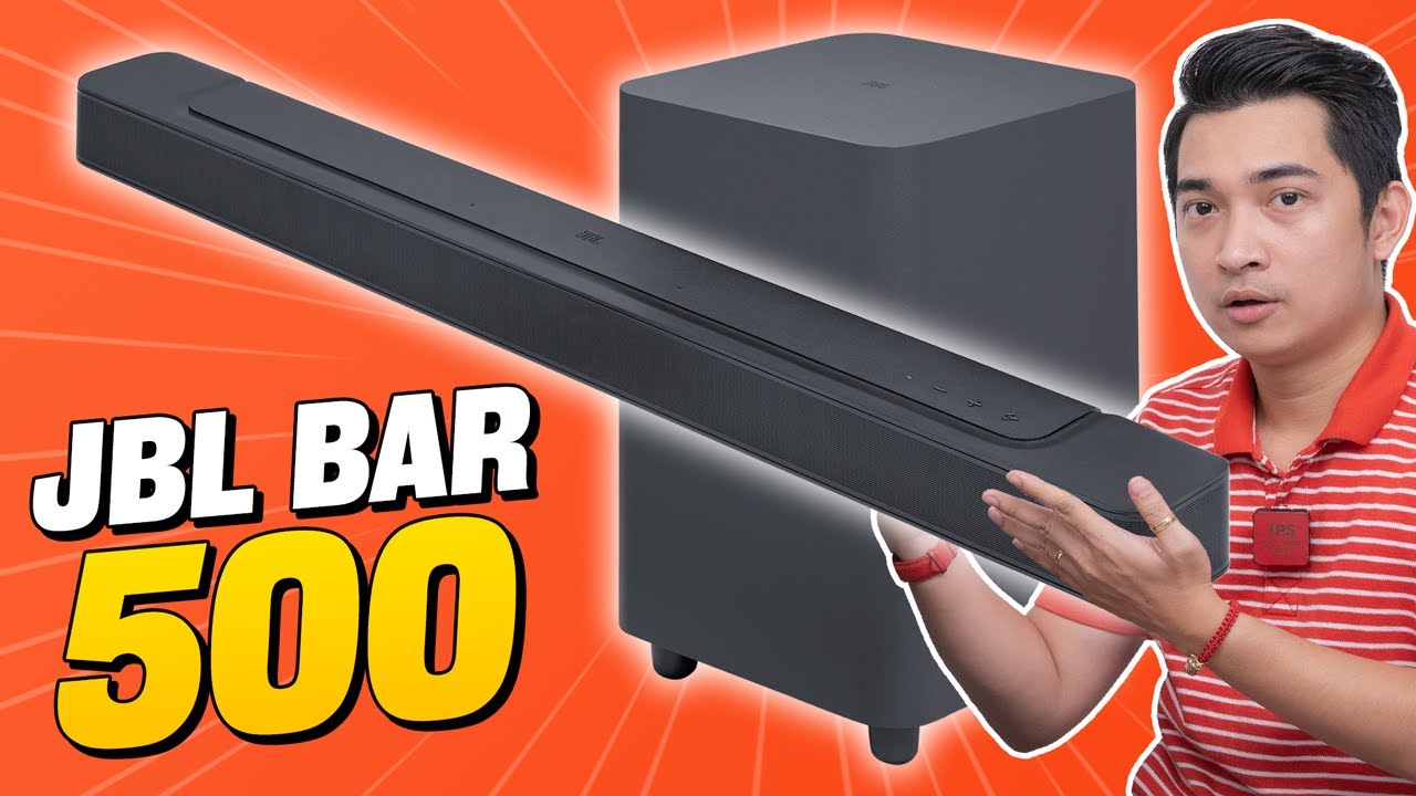Trải nghiệm JBL Bar 500: soundbar đa năng, tái tạo Dolby Atmos 5.1 ...