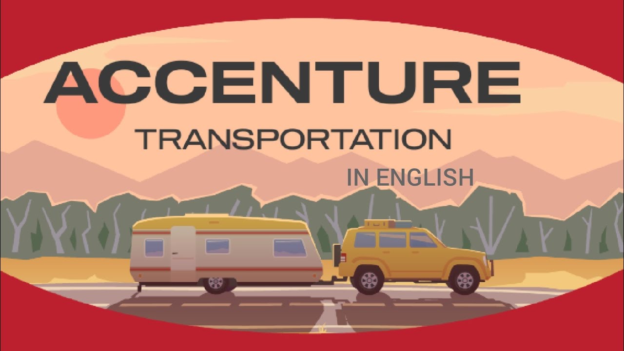 DETAILED EXPLANATION OF ACCENTURE TRANSPORTATION IN ENGLISH #accenture ...