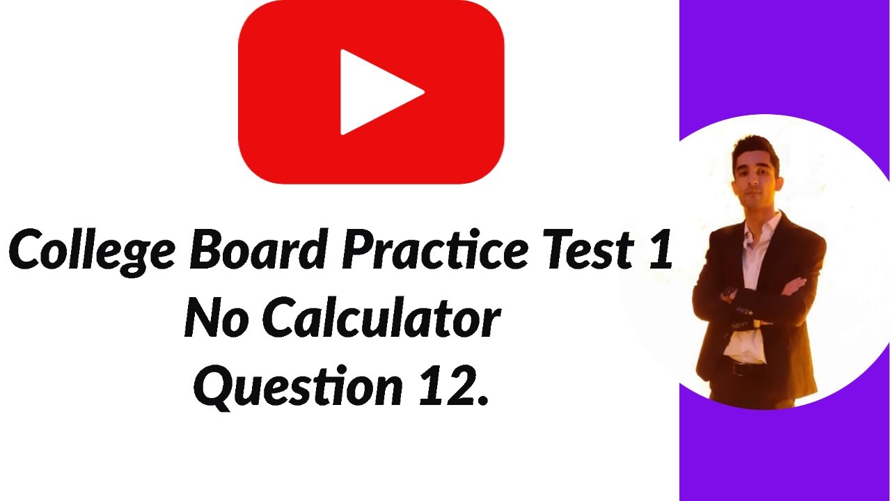 SAT Math | College Board | Practice Test 1 | No Calculator, Question 12 ...