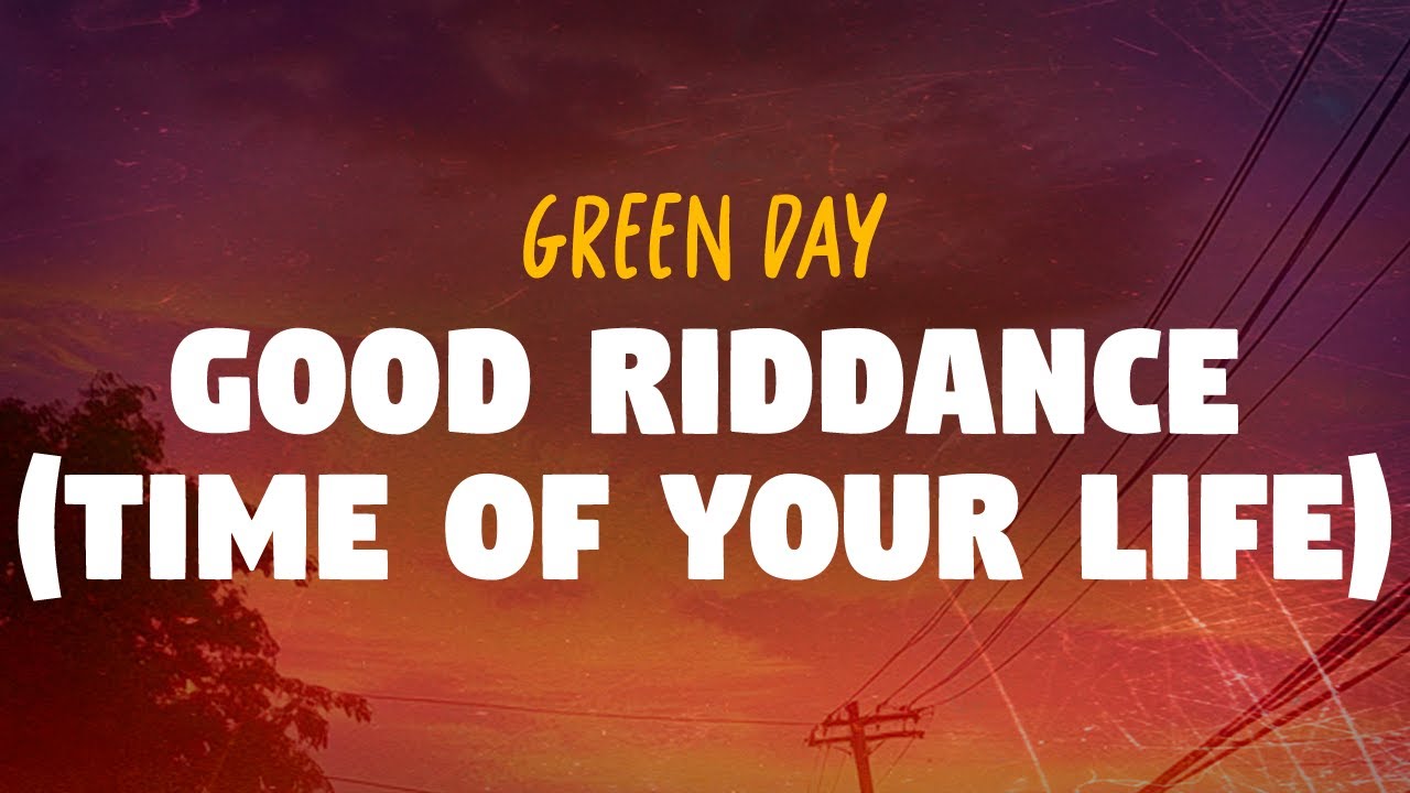 Green Day - Good Riddance (Time of Your Life) | Lyrics - YouTube