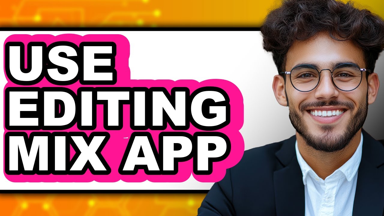 How to Use Editing Mix App 2025 - Easy Guide - YouTube