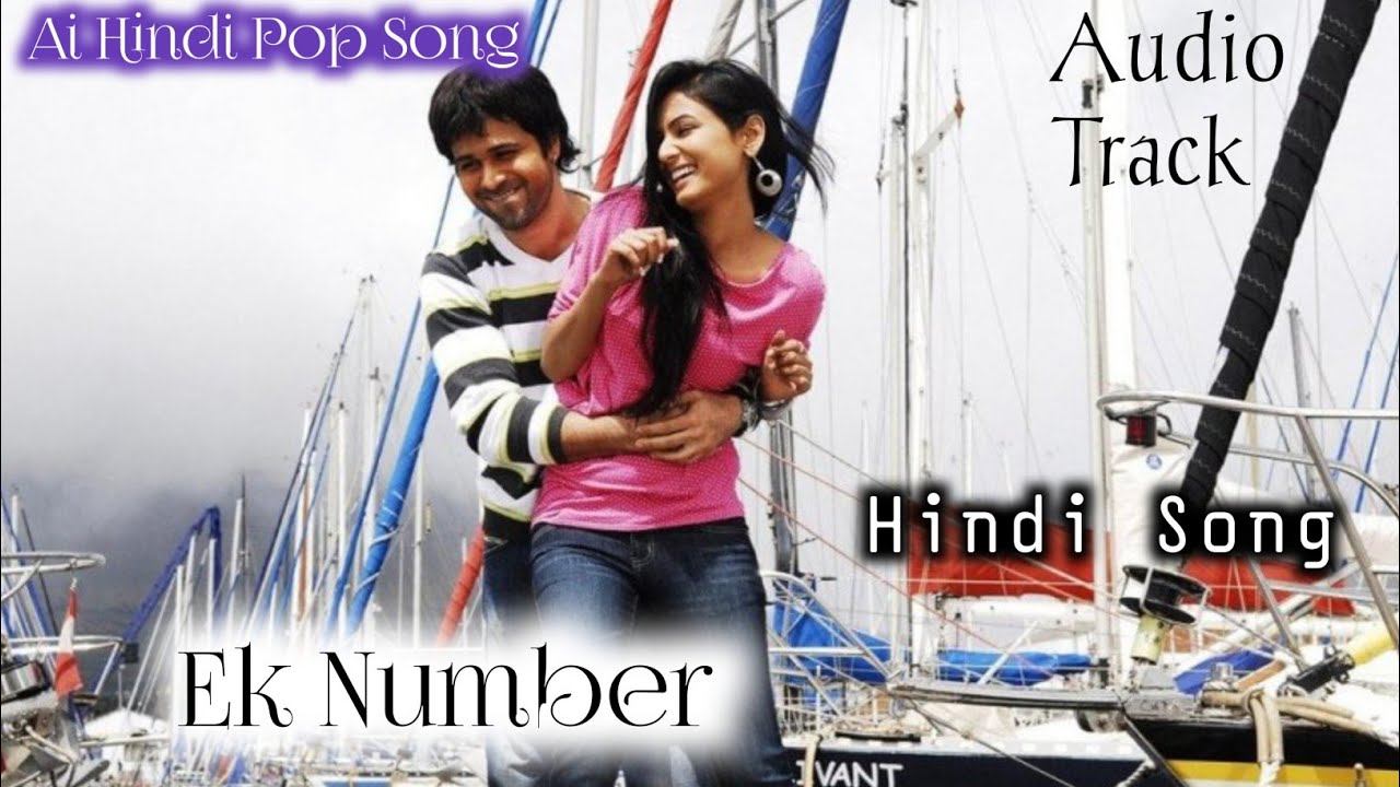 Ek Number | एक नंबर | हिंदी सोंग, Hindi new songs, love song - YouTube