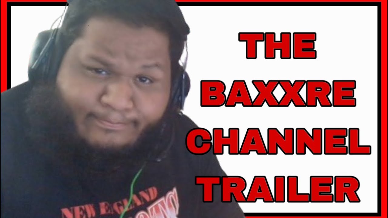 THE BAXXRE CHANNEL TRAILER - YouTube