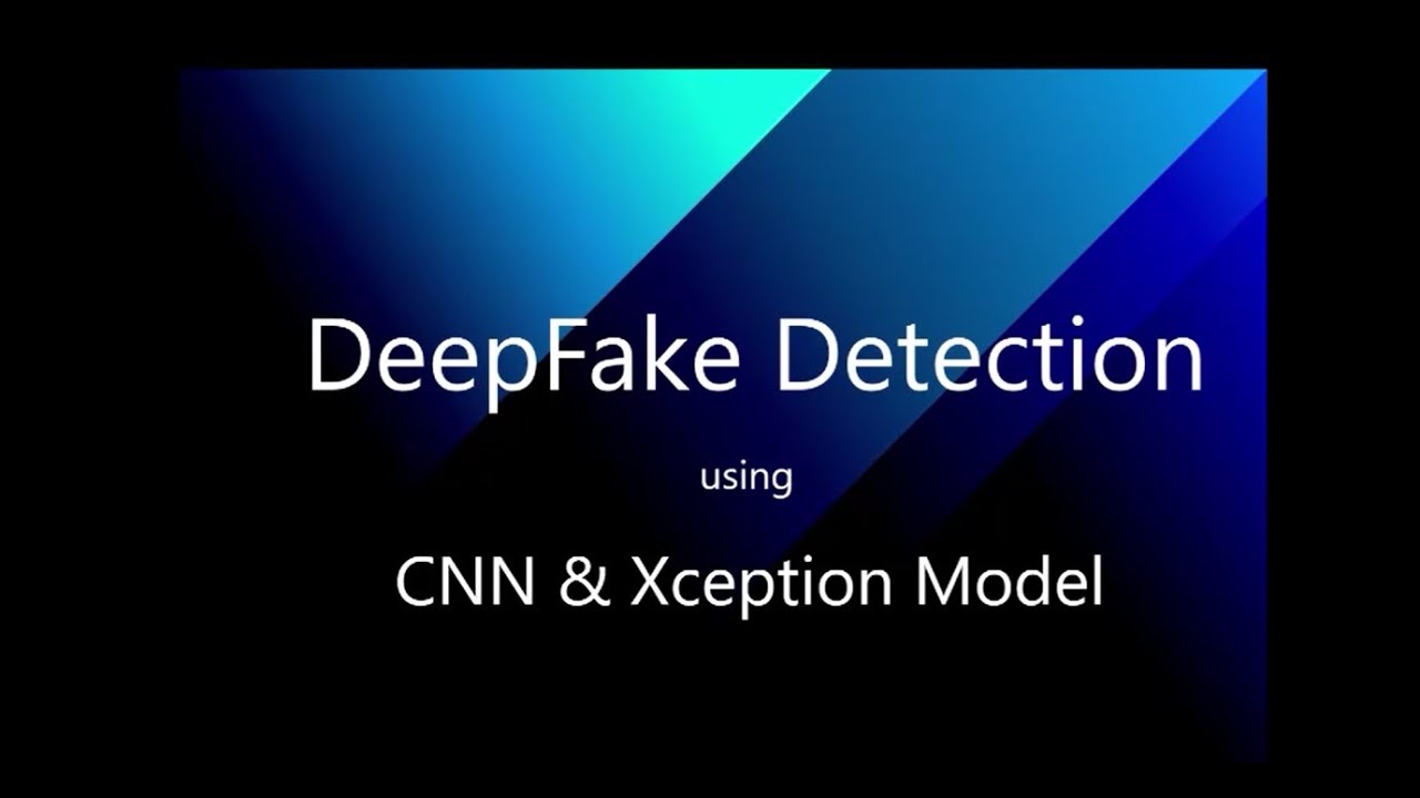 DeepFake Detection using CNN and Xception Model - YouTube