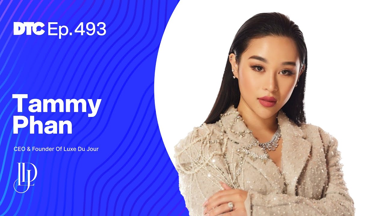 Ep 493: Scaling a Luxury Resale Empire: Luxe Du Jour’s Growth Story with Tammy Phan - YouTube