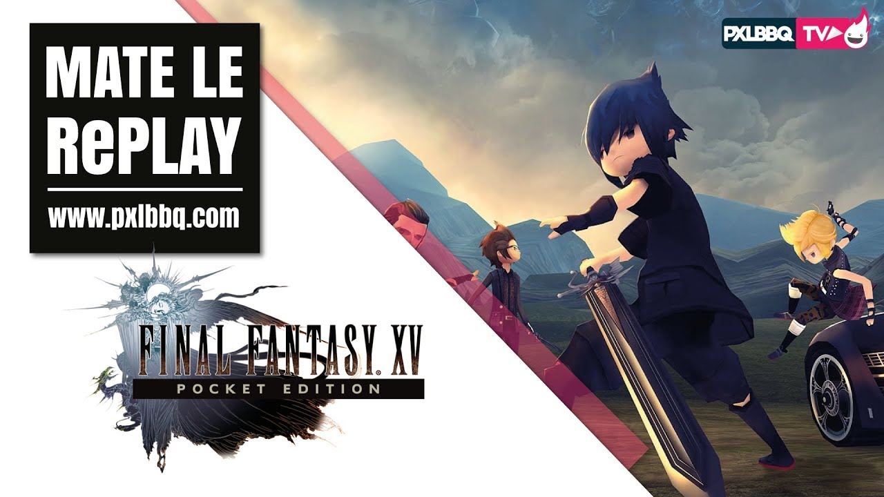 [Gameplay PS4 FR] Final Fantasy XV Pocket Edition - Chibi FFXV - YouTube