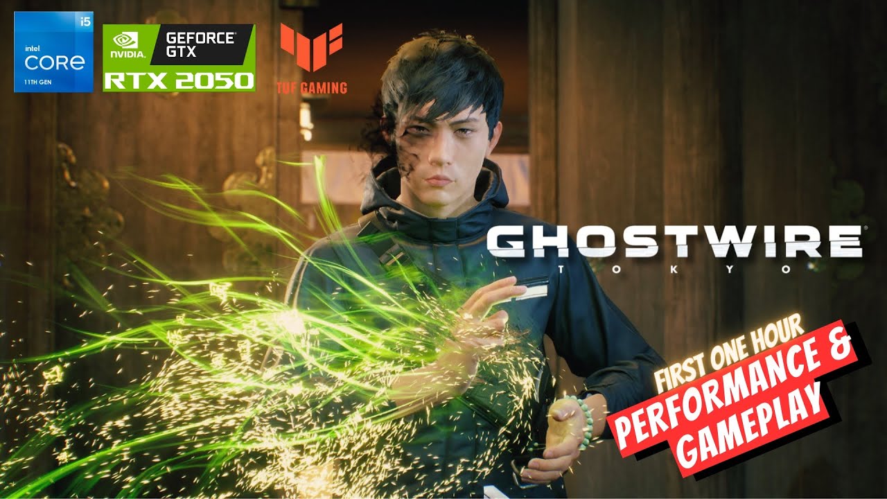Ghostwire: Tokyo - ASUS TUF F15 intel core i5 11th Gen RTX 2050 - YouTube