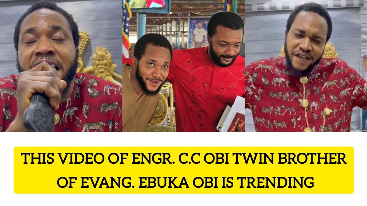 THIS VIDEO OF ENGR. C.C OBI TWIN BROTHER OF EVANG. EBUKA OBI IS ...