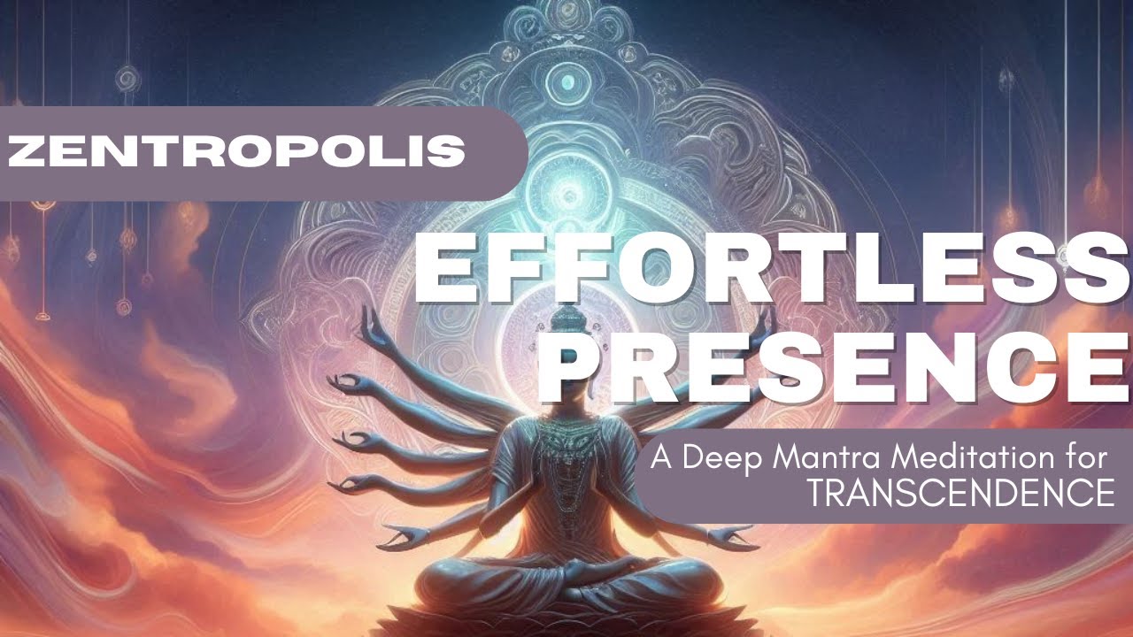 Effortless Presence: A Deep Mantra Meditation for Transcendence - YouTube