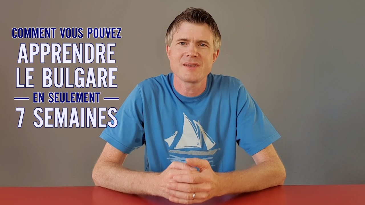 Apprenez le bulgare en seulement 7 semaines - YouTube