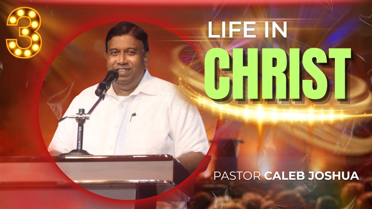 Life in Christ - Part 3 - Pastor Caleb Joshua - YouTube