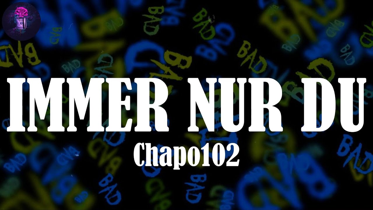 IMMER NUR DU (Lyrics) - Chapo102 | Neben dir bin ich allein - YouTube