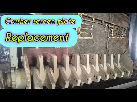 Crusher Screen plate replacement process crusher screening Plant ...
